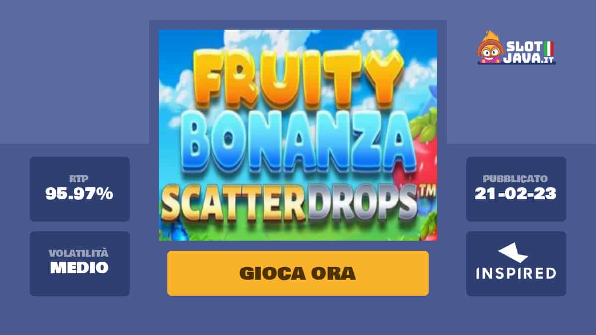 Fruity Bonanza Scatter Drops Slot Machine Online – Gioca Gratis