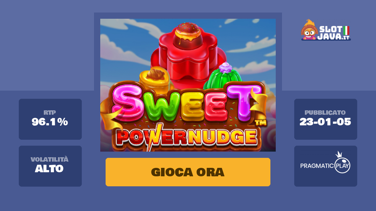 Sweet Powernudge Slot Machine Online – Gioca Gratis
